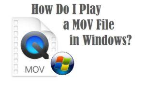 How Do I Play A MOV File in Windows?- Here are 3 Simple Ways